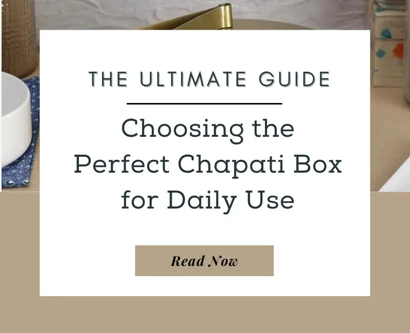 The Ultimate Guide to Choosing the Perfect Chapati Box for Daily Use ...