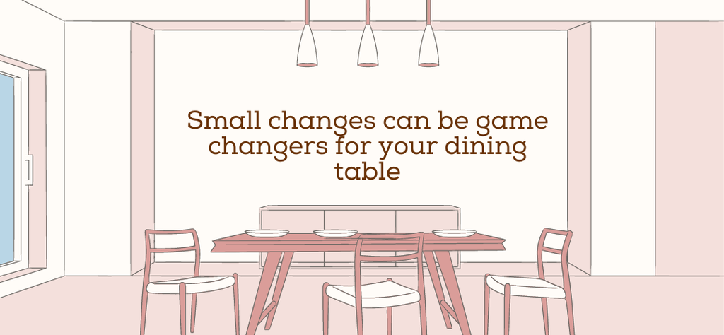 Small changes can be game changers for your dining table – VarEesha