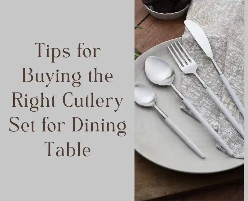 Tips for Buying the Right Cutlery Set for Dining Table – VarEesha